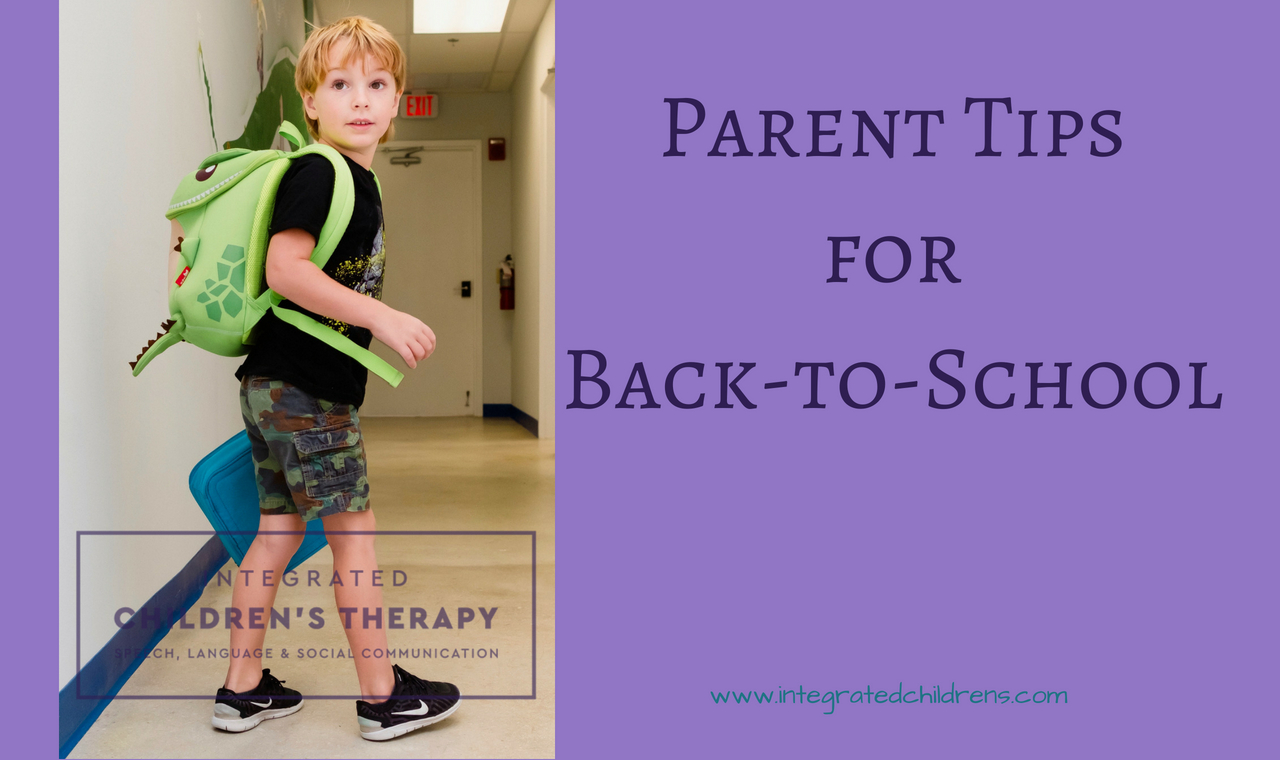 Parent Tips for Back-to-School - INTEGRATED CHILDREN’S THERAPY