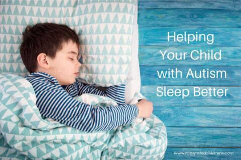 Helping Your Child with Autism Sleep Better - INTEGRATED CHILDREN’S THERAPY